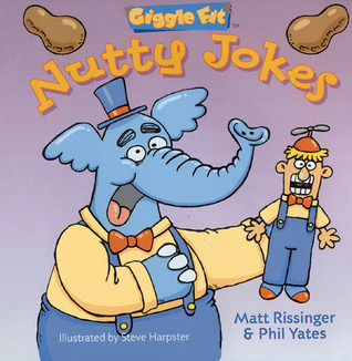 Nutty Jokes (Giggle Fit) by Matt Rissinger | Goodreads