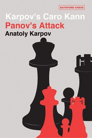 Karpov's Caro Kann: Panov's Attack by Anatoly Karpov | Goodreads