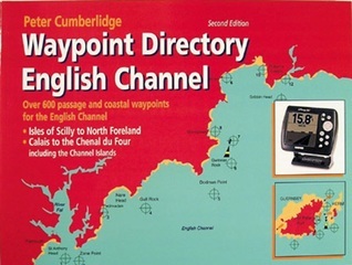 Waypoint Directory: English Channel: Over 600 passages and coastal ...