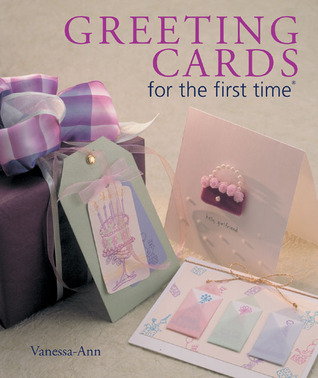 Greeting Cards for the first time® by Vanessa-Ann | Goodreads