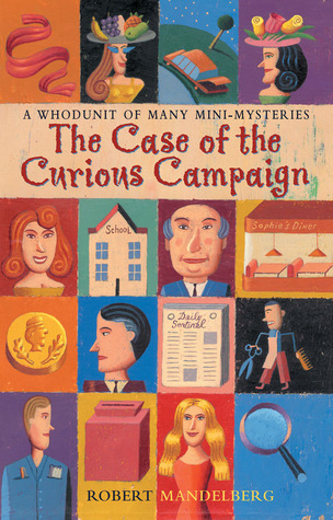 The Case of the Curious Campaign: A Whodunit of Many Mini-Mysteries by ...