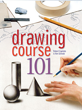 Drawing Course 101 by Robert Capitolo | Goodreads