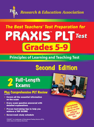 PRAXIS II: PLT Grades 5-9 (REA) - The Best Test Prep for the PLT Exam ...