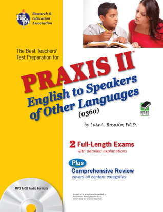 PRAXIS II English to Speakers of Other Languages (0360) by Luis A ...