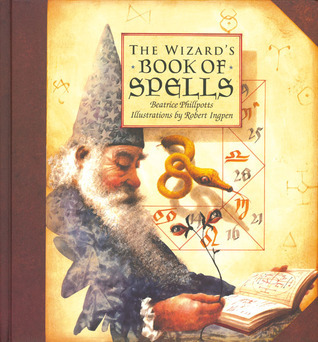 The Wizard's Book of Spells by Beatrice Phillpotts | Goodreads
