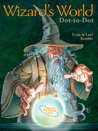Wizard's World Dot-to-Dot by Evan Kimble | Goodreads