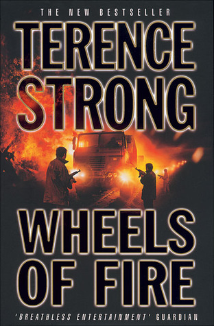 Wheels of Fire by Terence Strong | Goodreads