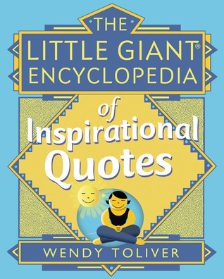 The Little Giant Encyclopedia of Inspirational Quotes by Wendy Toliver ...