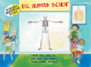 A Magic Skeleton Book: The Human Body by Janet Sacks | Goodreads