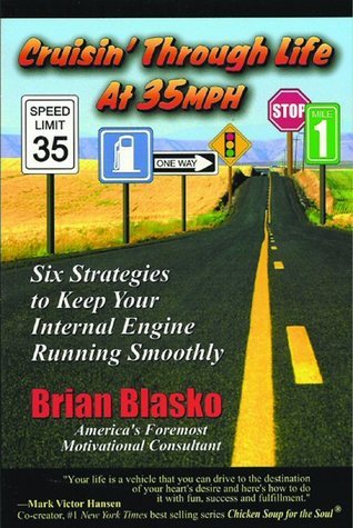 Cruisin' Through Life at 35 MPH: Six Strategies to Keep your Internal ...