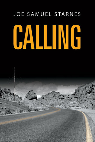Calling by Joe Samuel Starnes | Goodreads