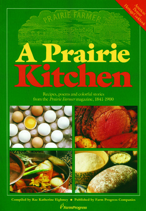 A Prairie Kitchen: Recipes, Poems and Colorful Stories from the Prairie ...