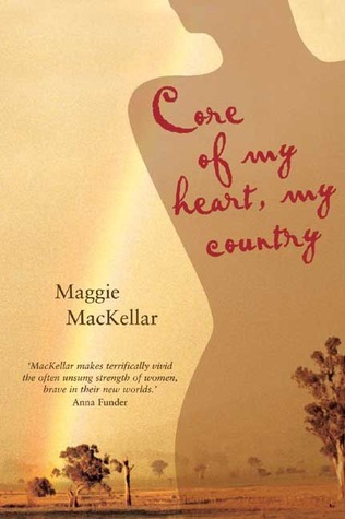 Core of My Heart, My Country by Maggie MacKellar | Goodreads