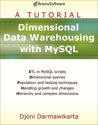 Dimensional Data Warehousing with MySQL: A Tutorial by Djoni ...
