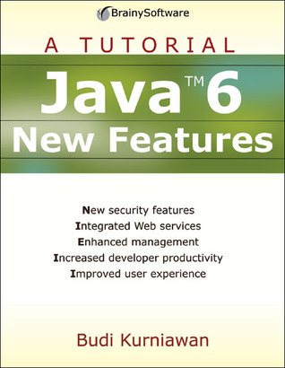 Java 6 New Features (A Tutorial series) by Budi Kurniawan | Goodreads