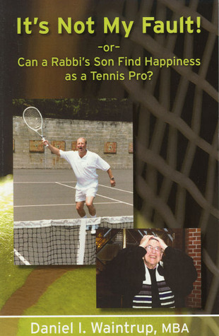It's Not My Fault or Can a Rabbi's Son Find Happiness as a Tennis Pro ...