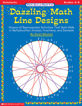 Dazzling Math Line Designs, Grades 4-5 by Cindi Mitchell | Goodreads