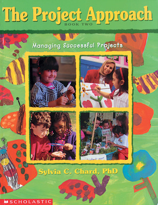 The Project Approach: Managing Successful Projects by Sylvia C. Chard ...