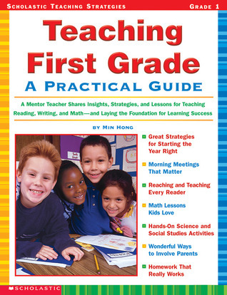 Teaching First Grade: A Mentor Teacher Shares Insights, Strategies, and ...