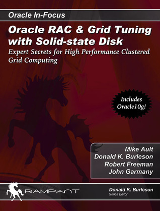 Oracle RAC & Grid Tuning with Solid State Disk: Expert Secrets for High ...