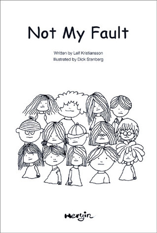 Not My Fault by Leif Kristiansson | Goodreads