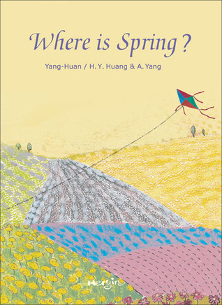 Where Is Spring? by Yang-Huan | Goodreads