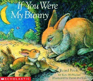 If You Were My Bunny by Kate McMullan | Goodreads