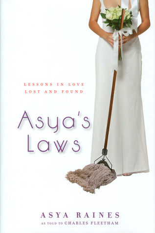 Asya's Laws: Lessons in Love Lost and Found by Asya Raines | Goodreads