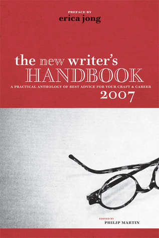 The New Writer's Handbook 2007: A Practical Anthology of Best Advice ...