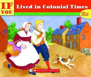 If You Lived In Colonial Times by Ann McGovern | Goodreads