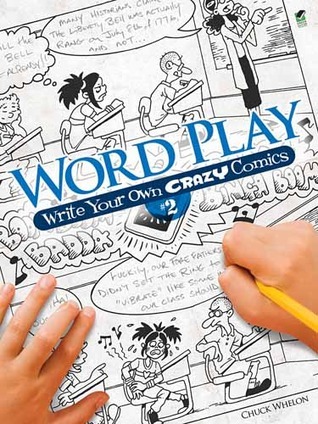 Word Play: Write Your Own Crazy Comics #2 by Chuck Whelon | Goodreads