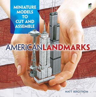 American Landmarks: Miniature Models to Cut and Assemble by Matt ...