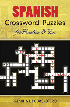 Spanish Crossword Puzzles for Practice and Fun (Dover Dual Language ...