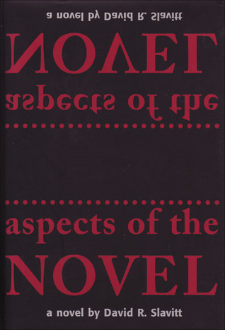 Aspects of the Novel by David R. Slavitt | Goodreads