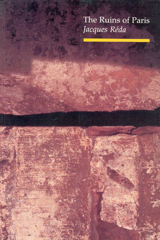 The Ruins of Paris by Jacques Réda | Goodreads