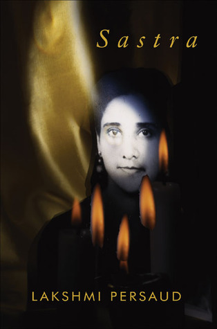 Sastra by Lakshmi Persaud | Goodreads