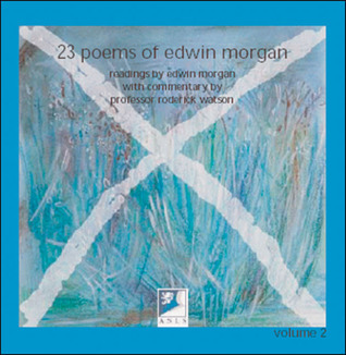 23 Poems of Edwin Morgan by Edwin Morgan | Goodreads