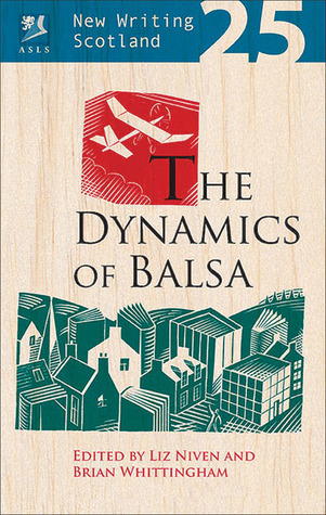 The Dynamics of Balsa by Liz Niven | Goodreads