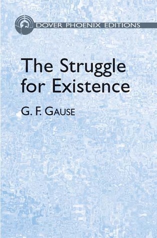 The Struggle for Existence by G.F. Gause | Goodreads