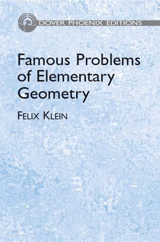 Famous Problems of Elementary Geometry by Felix Klein | Goodreads