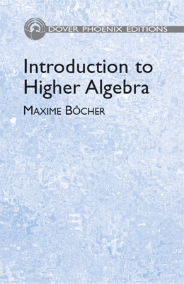 Introduction to Higher Algebra by Maxime Bôcher | Goodreads