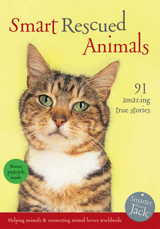 Smart Rescued Animals: 91 Amazing True Stories by Lisa Richardson ...
