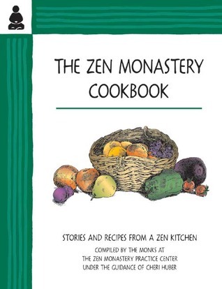 The Zen Monastery Cookbook: Stories and Recipes from a Zen Kitchen by ...