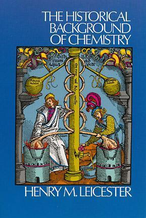 The Historical Background of Chemistry by Henry M. Leicester | Goodreads