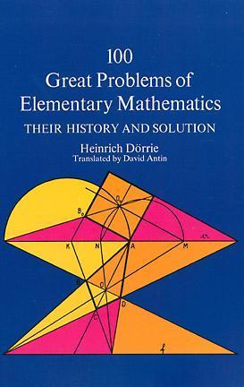 100 Great Problems of Elementary Mathematics by Heinrich Dörrie | Goodreads