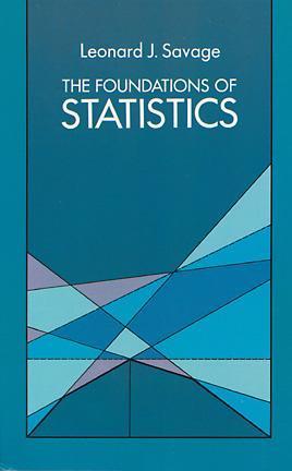 The Foundations of Statistics by Leonard J. Savage | Goodreads