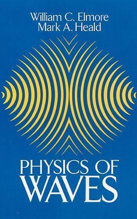 Physics of Waves (Dover Books on Physics) by William C. Elmore | Goodreads