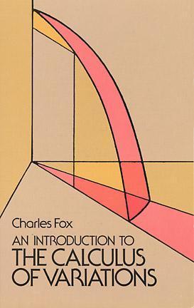 An Introduction to the Calculus of Variations by Charles Fox | Goodreads