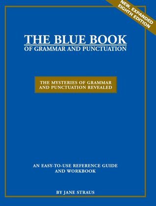 The Blue Book of Grammar and Punctuation: The Mysteries of Grammar and ...
