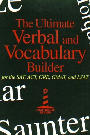 The Ultimate Verbal and Vocabulary Builder: For the Sat, Act, Gre, Gmat ...